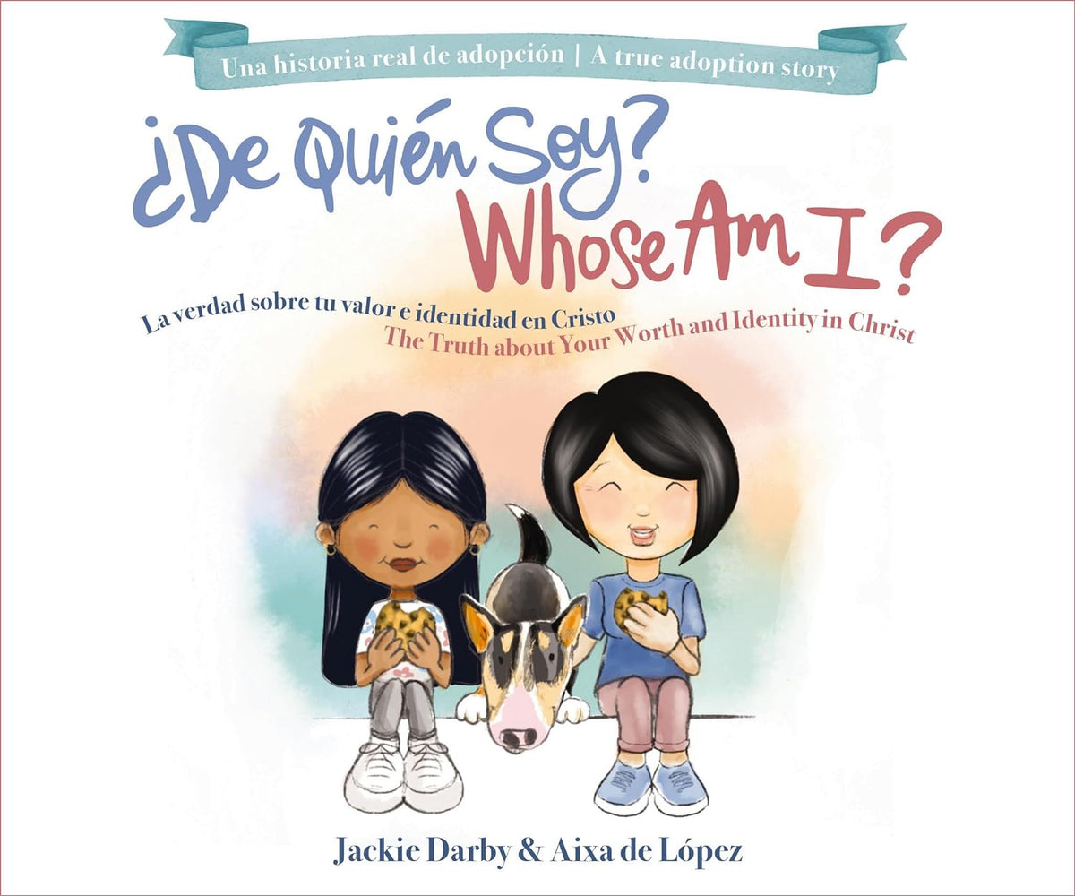 Whose Am I? (Bilingual) /¿De quién soy? (Bilingüe): The truth about yo ...